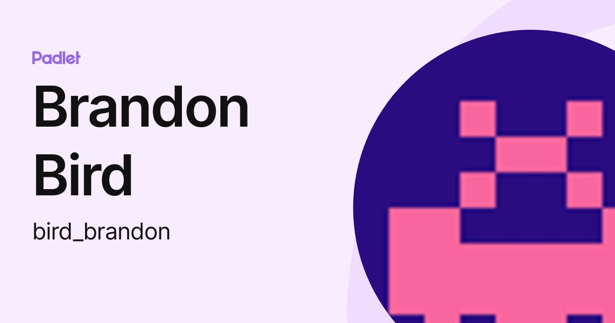 Brandon Bird (bird_brandon) profile | Padlet
