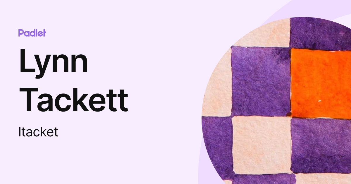 Lynn Tackett (ltacket) profile | Padlet