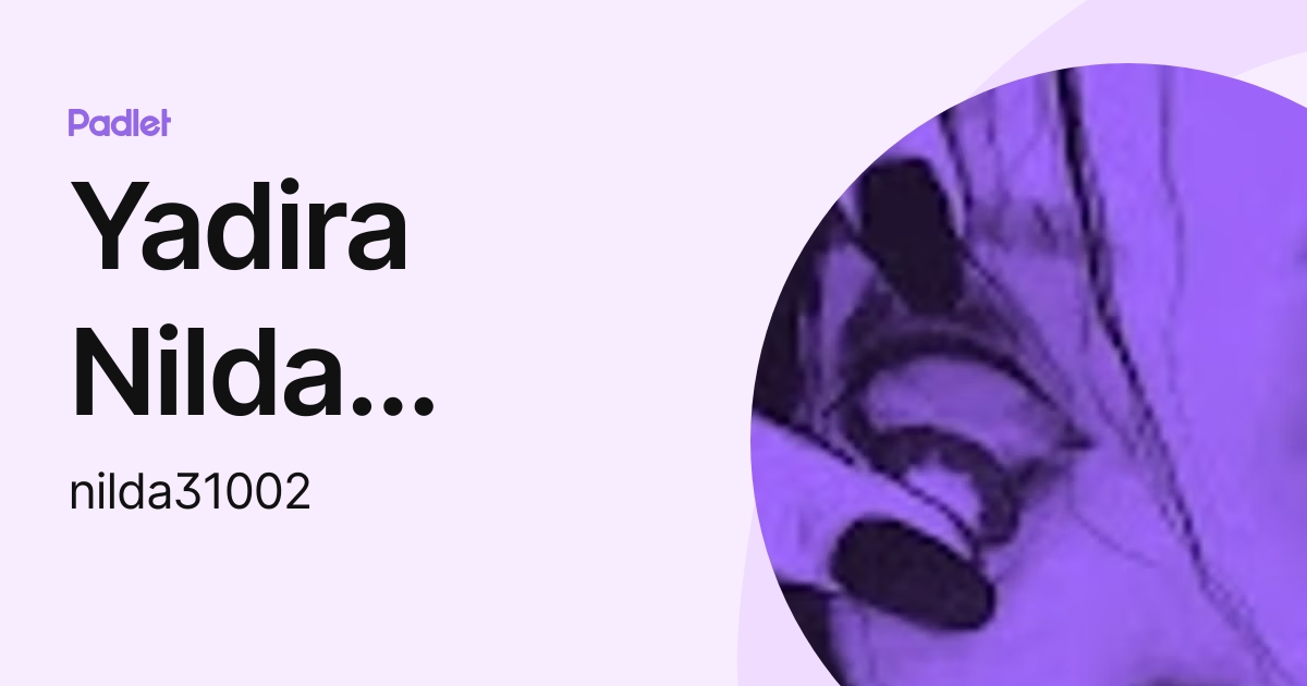 Yadira Nilda Quispe Huillca (nilda31002) profile | Padlet