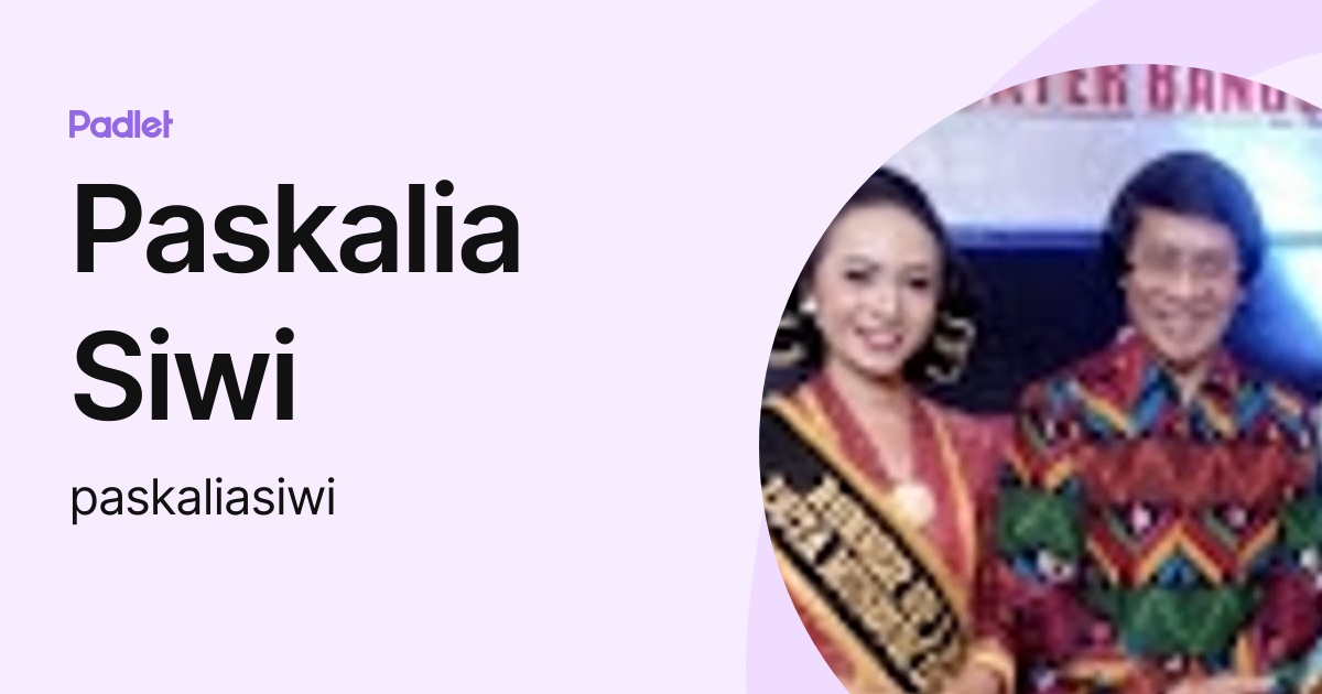 Paskalia Siwi (paskaliasiwi) profile | Padlet