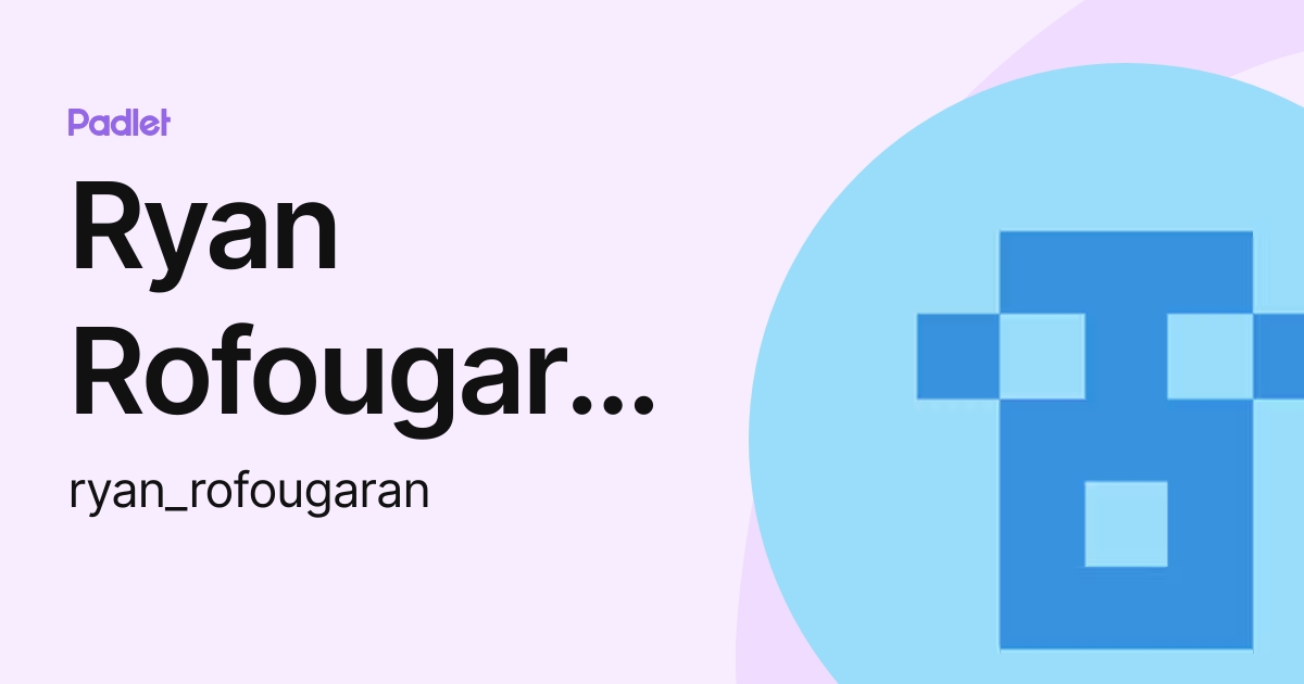 Ryan Rofougaran (ryan_rofougaran) profile | Padlet