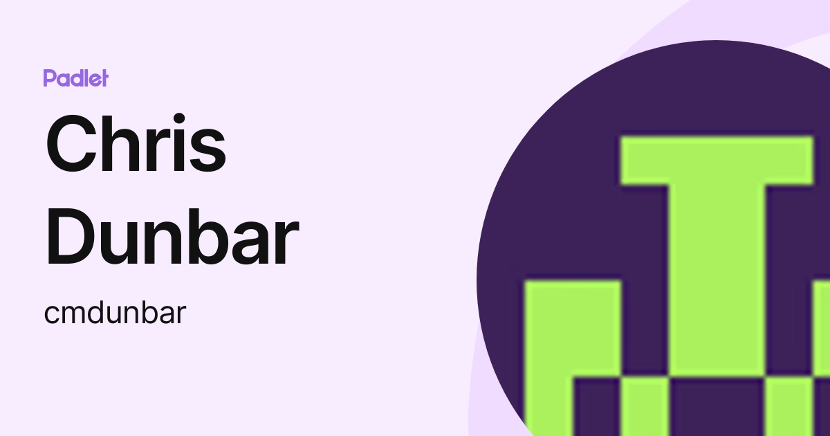 Chris Dunbar (cmdunbar) profile | Padlet