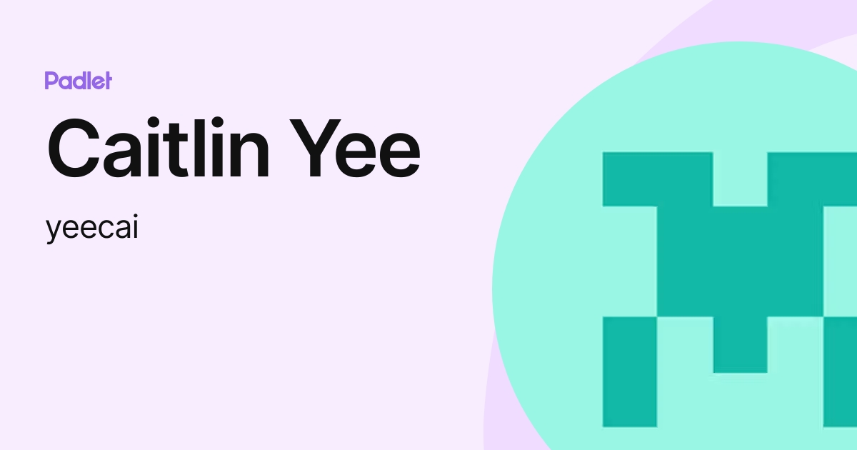 Caitlin Yee (yeecai) profile | Padlet