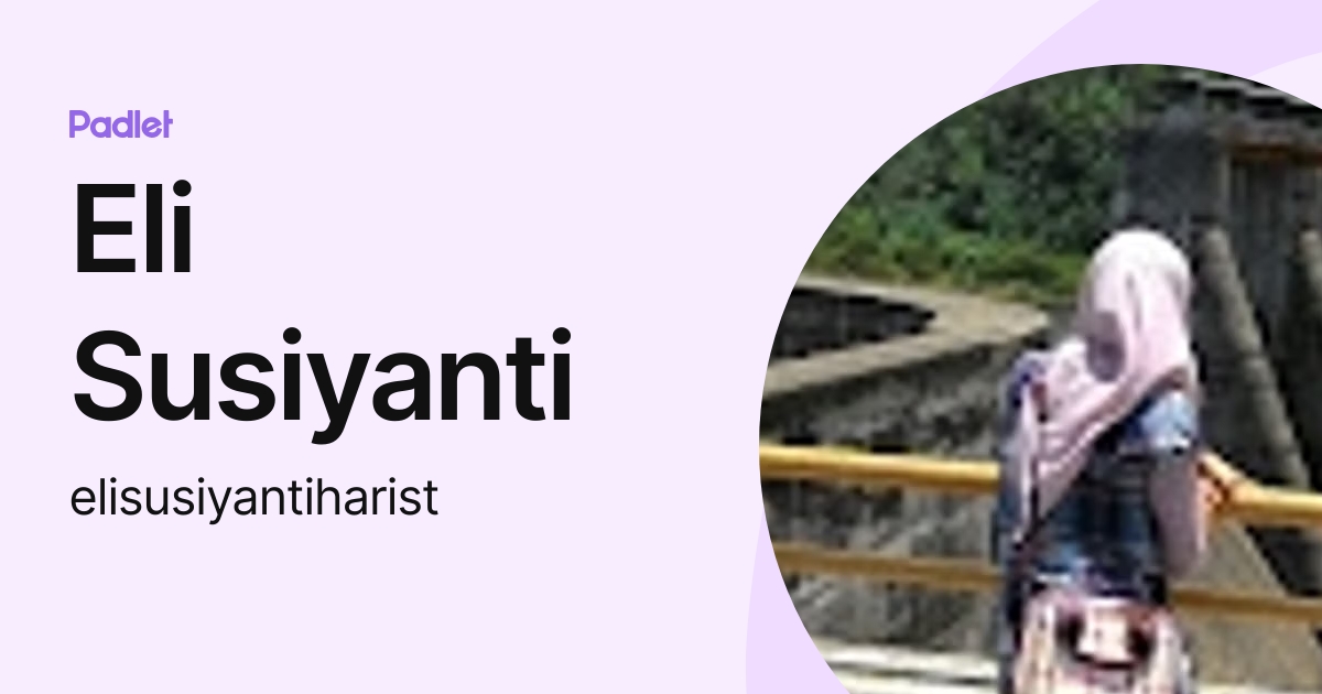 Eli Susiyanti (elisusiyantiharist) profile | Padlet