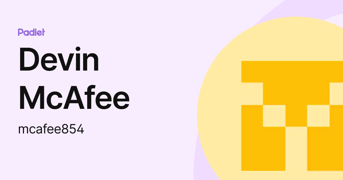 Devin McAfee (mcafee854) profile | Padlet