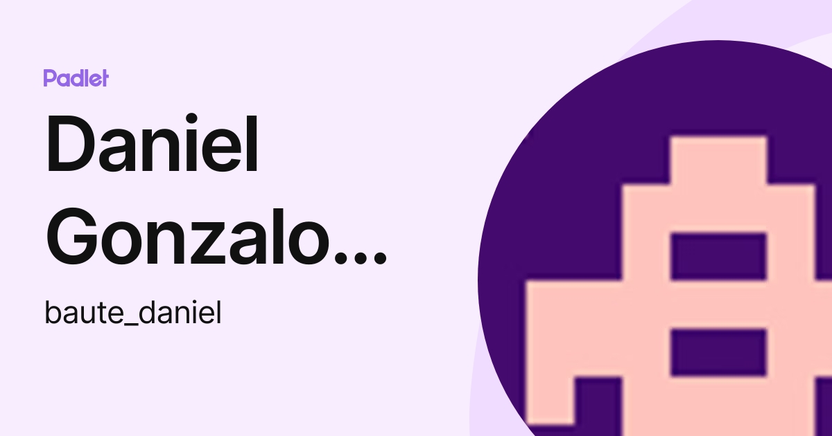 Daniel Gonzalo Baute Narducci (baute_daniel) profile | Padlet