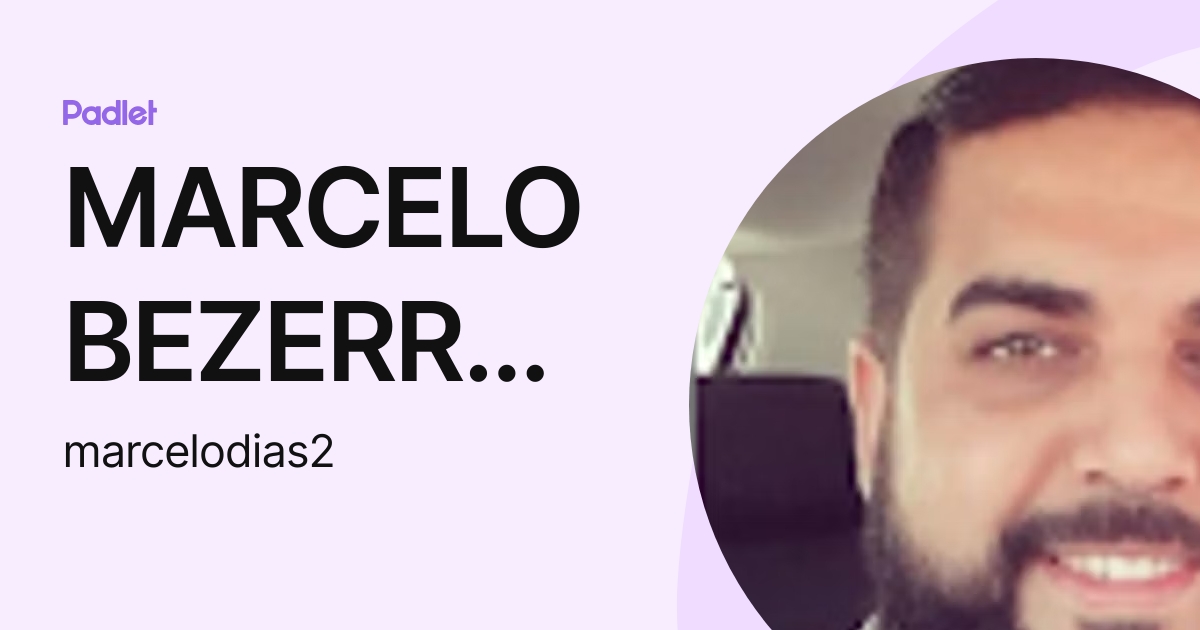 MARCELO BEZERRA DE SOUSA DIAS (marcelodias2) profile | Padlet