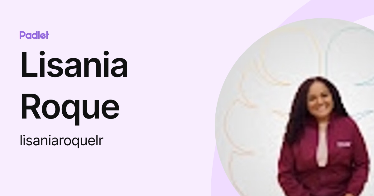 Lisania Roque (lisaniaroquelr) profile | Padlet