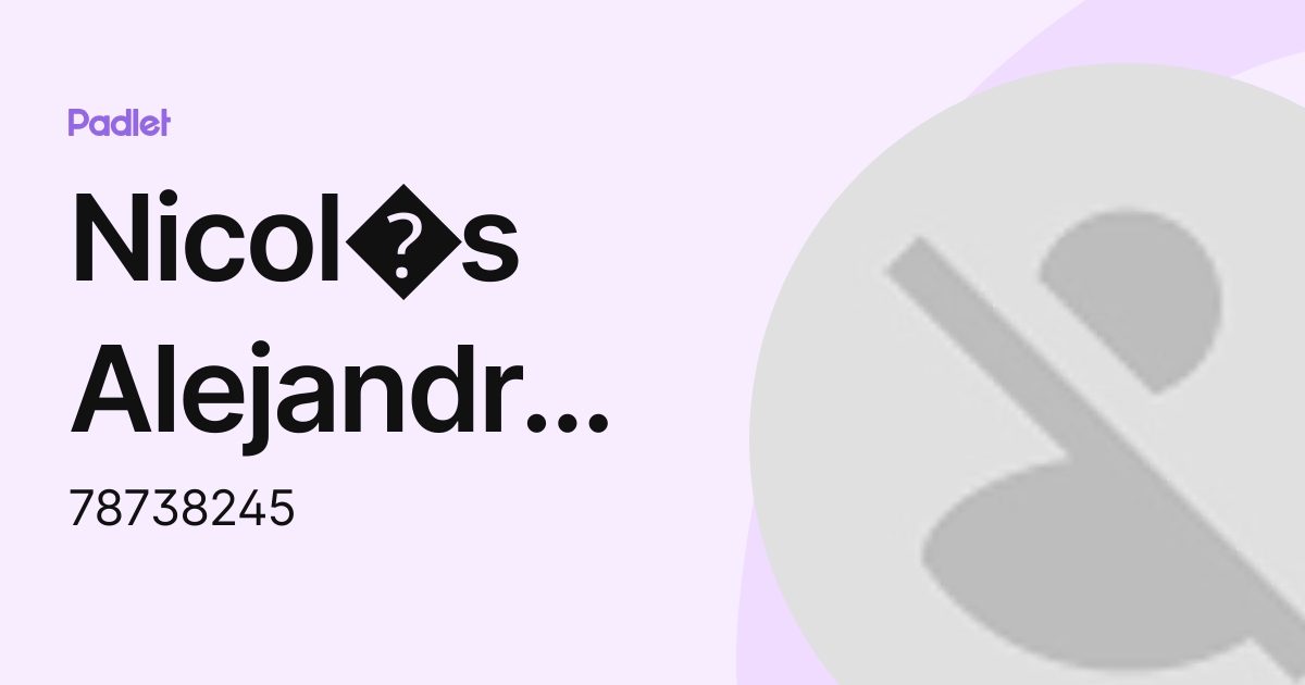Nicol s Alejandro Rojas Baz n (78738245) profile | Padlet