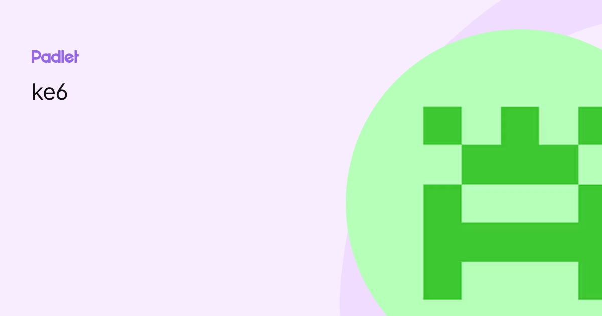 ke6 profile | Padlet