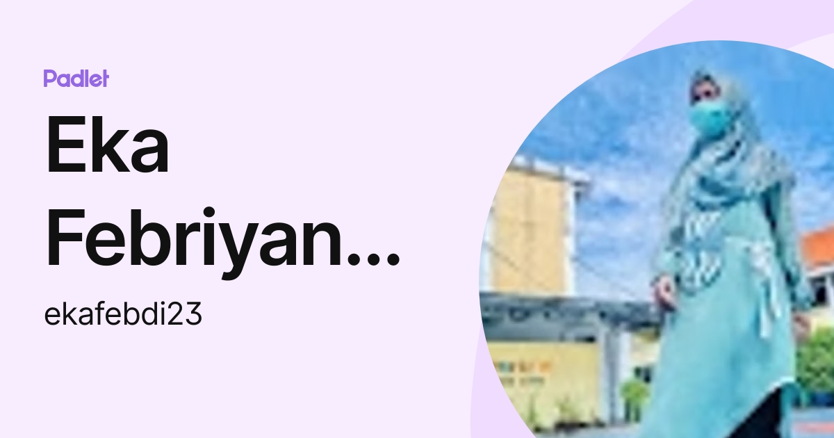 Eka Febriyanti Diantari (ekafebdi23) profile | Padlet