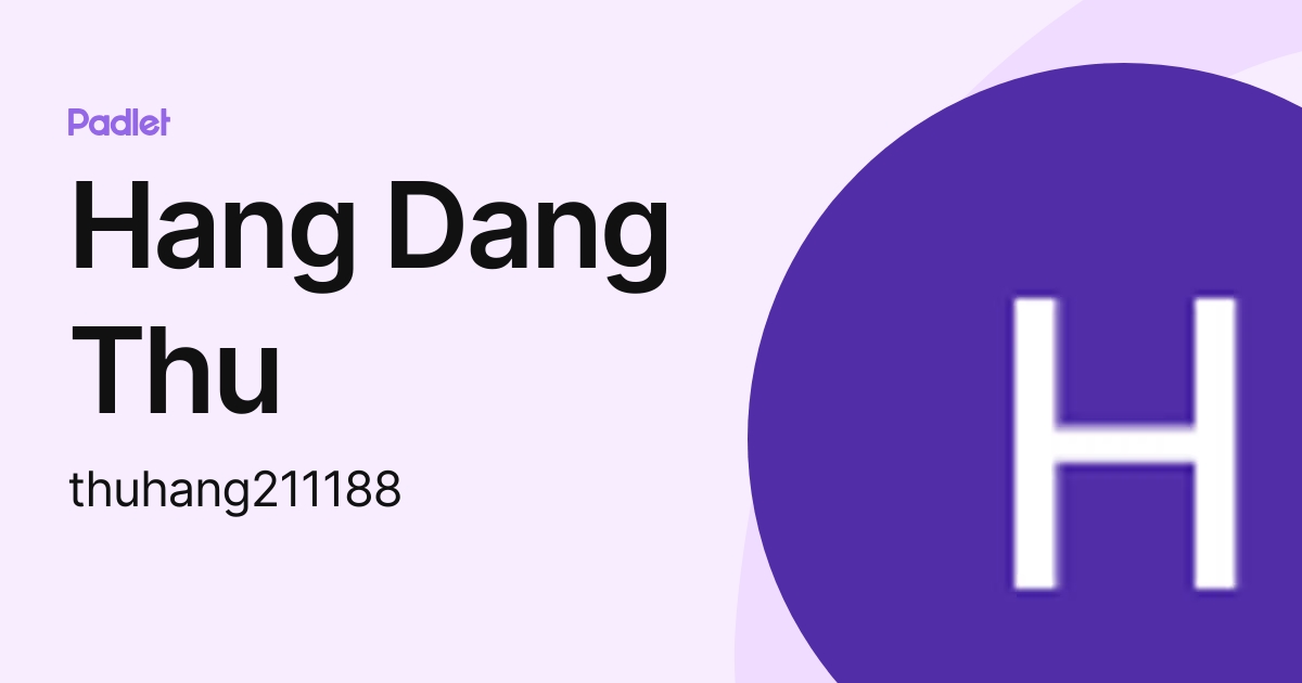 Hang Dang Thu (thuhang211188) profile | Padlet