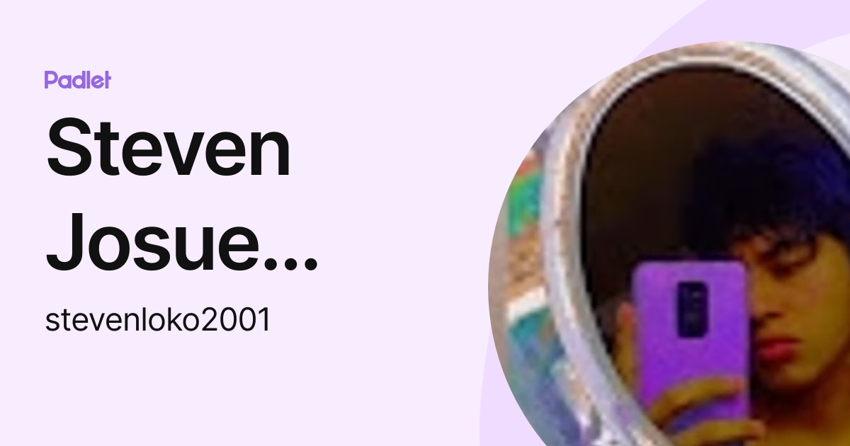 Steven Josue Montenegro Cadena (stevenloko2001) profile | Padlet