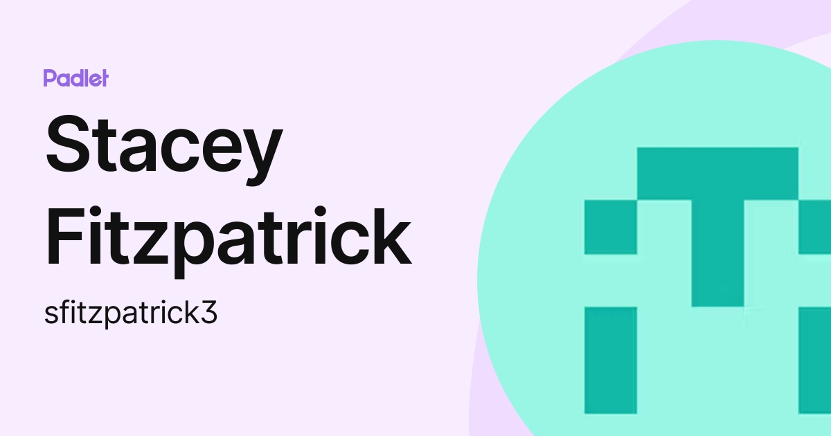Stacey Fitzpatrick (sfitzpatrick3) profile | Padlet