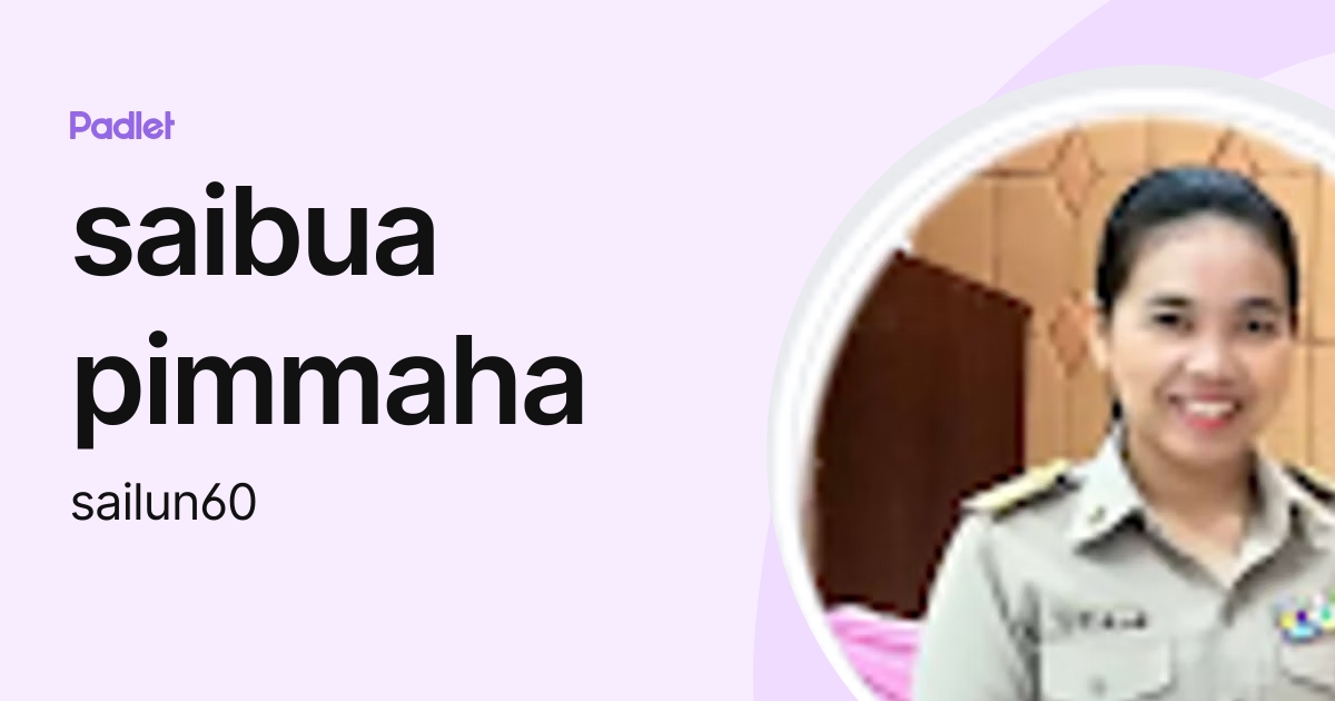saibua pimmaha (sailun60) profile | Padlet