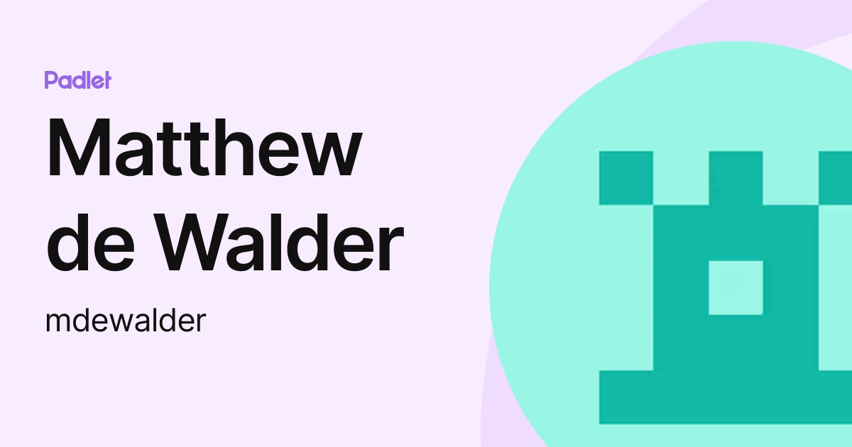 Matthew de Walder (mdewalder) profile | Padlet