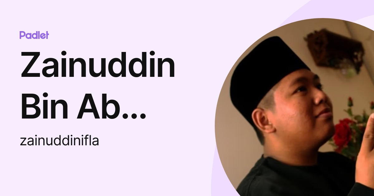 Zainuddin Bin Ab Rahman (zainuddinifla) profile | Padlet