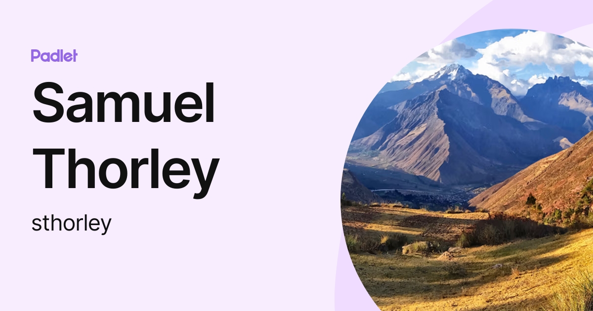 Samuel Thorley (sthorley) profile | Padlet