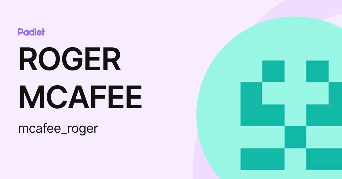 ROGER MCAFEE (mcafee_roger) profile | Padlet