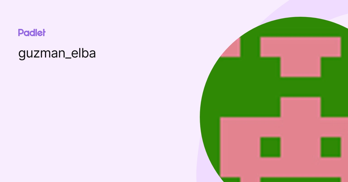 guzman_elba profile | Padlet