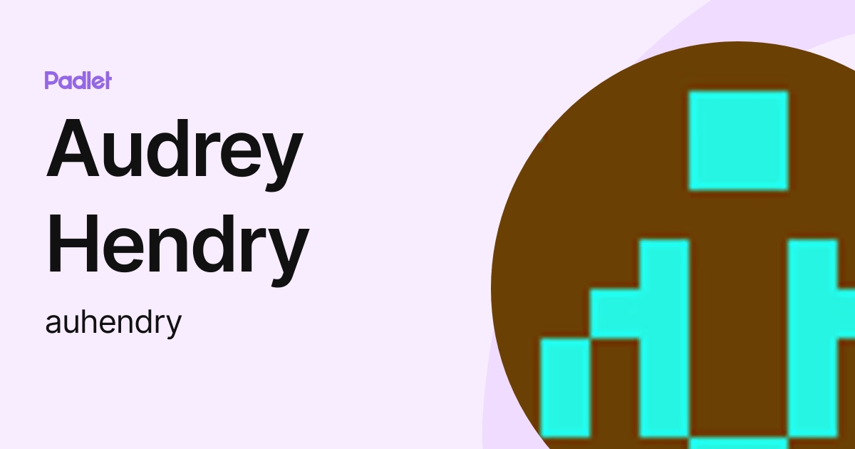 Audrey Hendry (auhendry) profile | Padlet