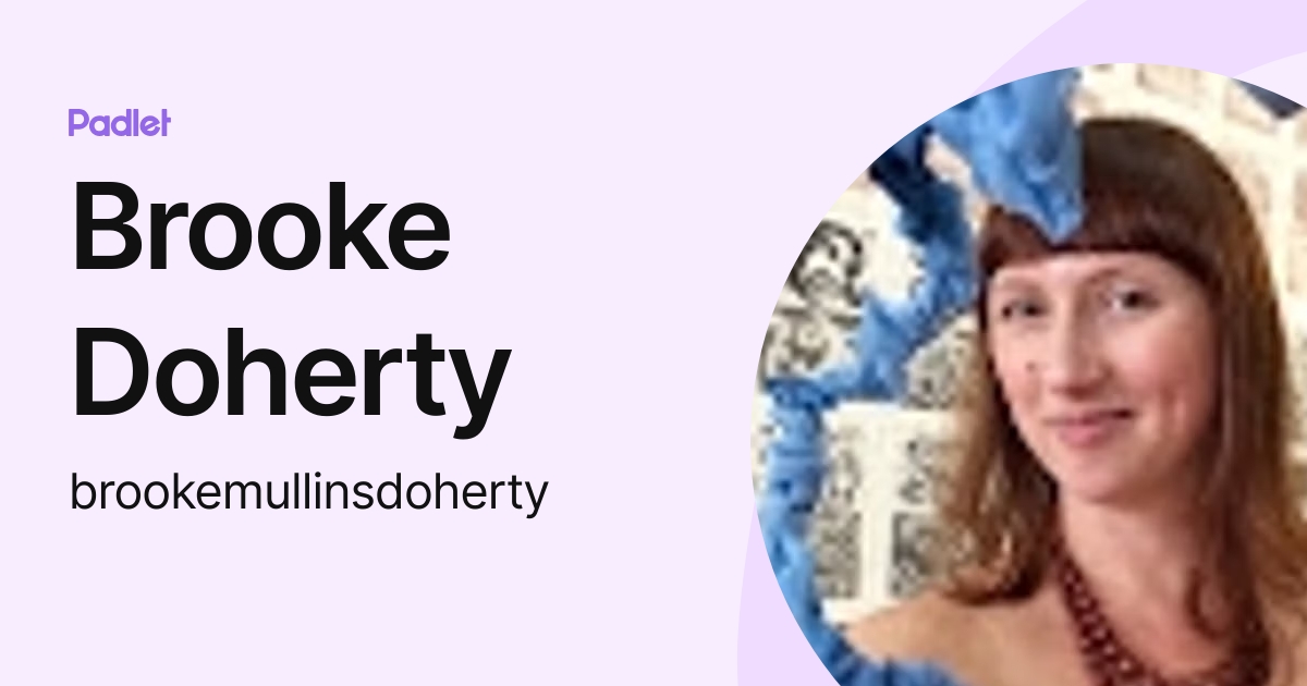 Brooke Doherty (brookemullinsdoherty) profile | Padlet