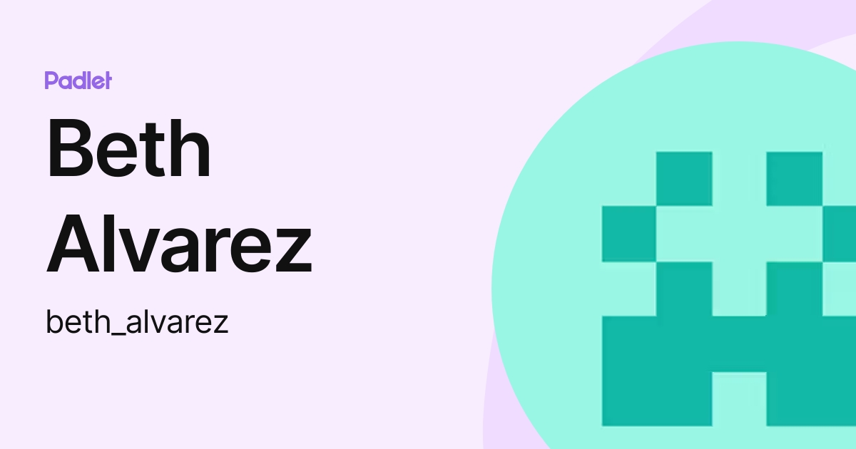 Beth Alvarez (beth_alvarez) profile | Padlet