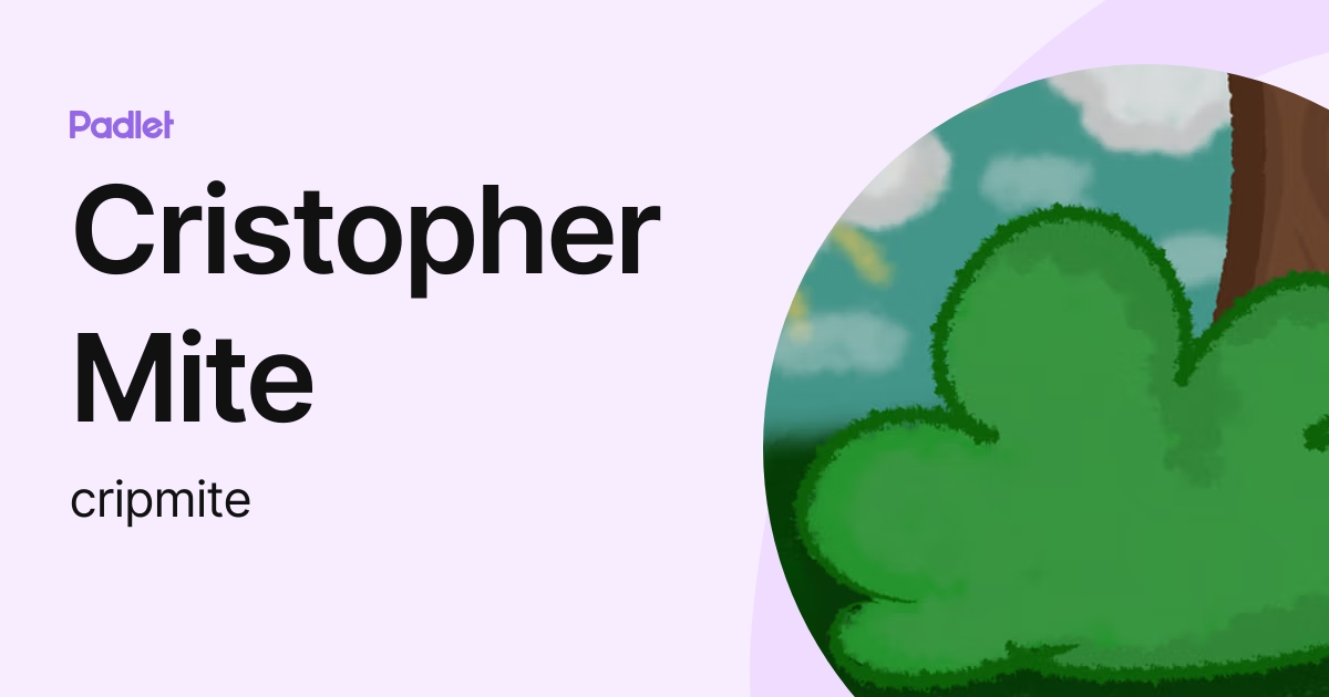 Cristopher Mite (cripmite) profile | Padlet