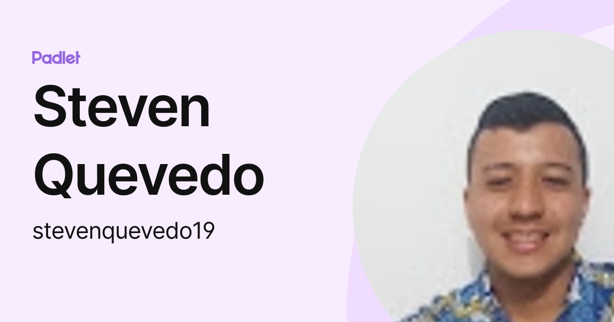 Steven Quevedo (stevenquevedo19) profile | Padlet
