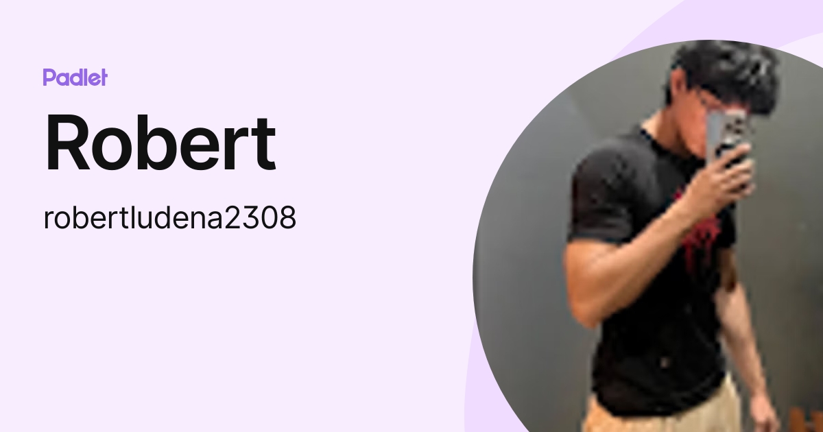 Robert (robertludena2308) profile | Padlet