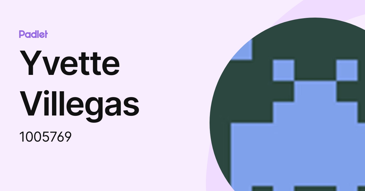 Yvette Villegas (1005769) profile | Padlet