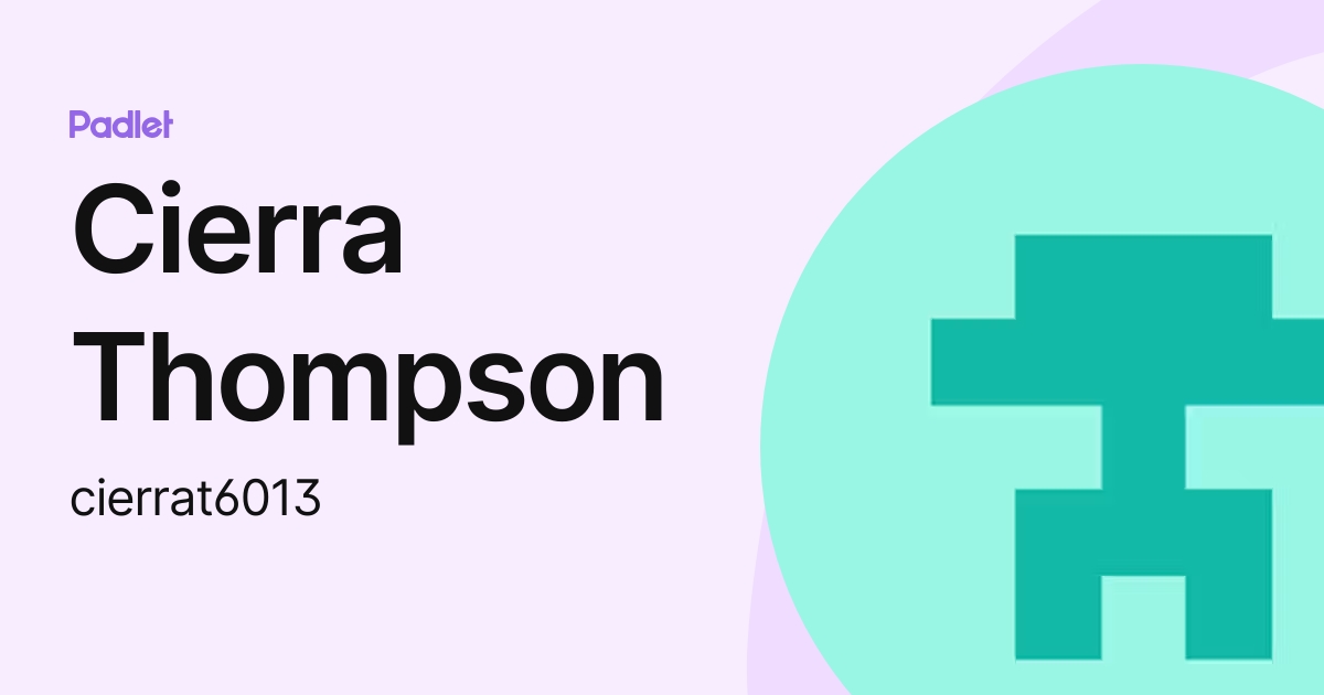 Cierra Thompson (cierrat6013) profile | Padlet