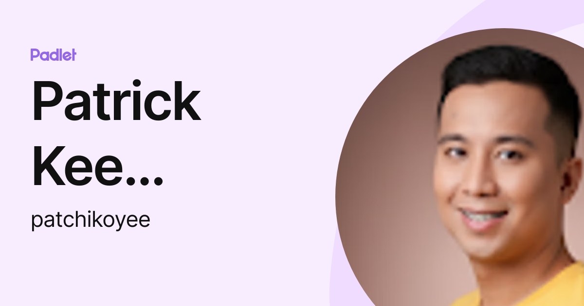 Patrick Kee Aligarbes (patchikoyee) profile | Padlet