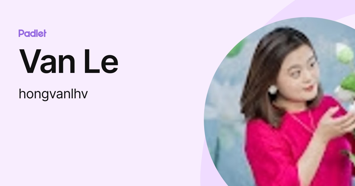 Van Le (hongvanlhv) profile | Padlet
