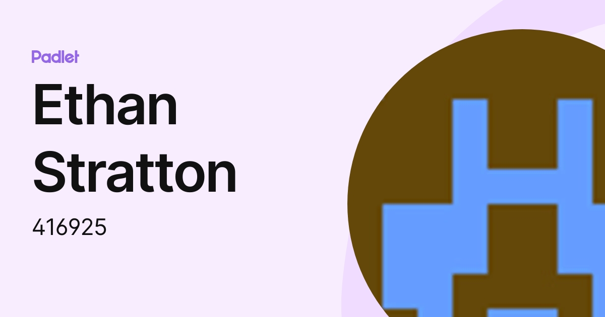 Ethan Stratton (416925) profile | Padlet