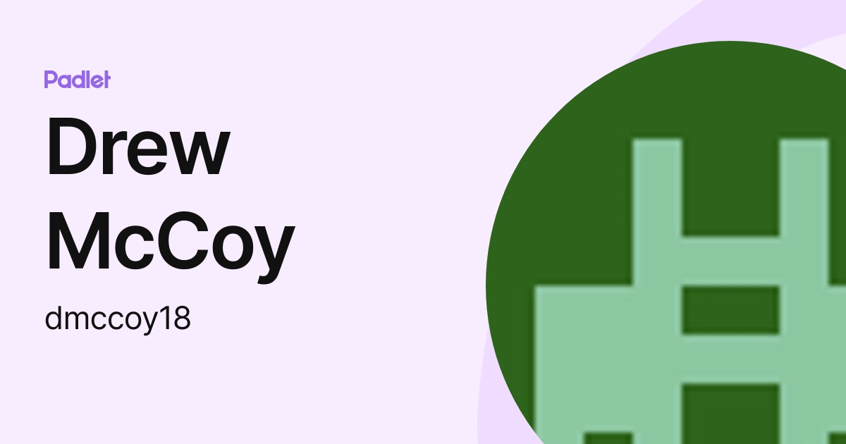 Drew McCoy (dmccoy18) profile | Padlet