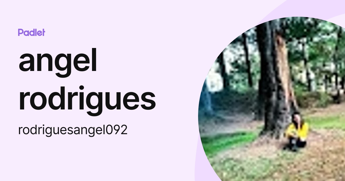 angel rodrigues (rodriguesangel092) profile | Padlet