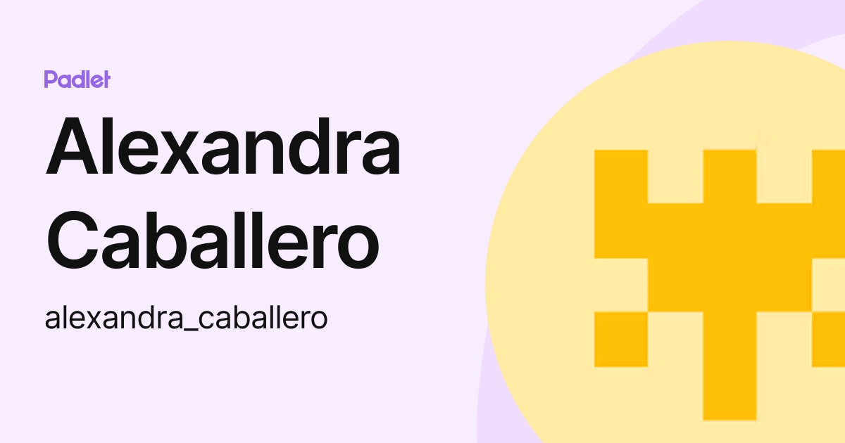Alexandra Caballero (alexandra_caballero) profile | Padlet