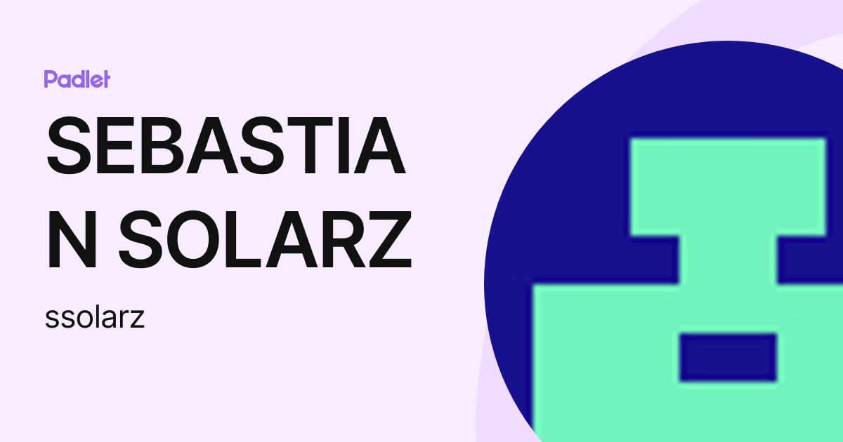 SEBASTIAN SOLARZ (ssolarz) profile | Padlet