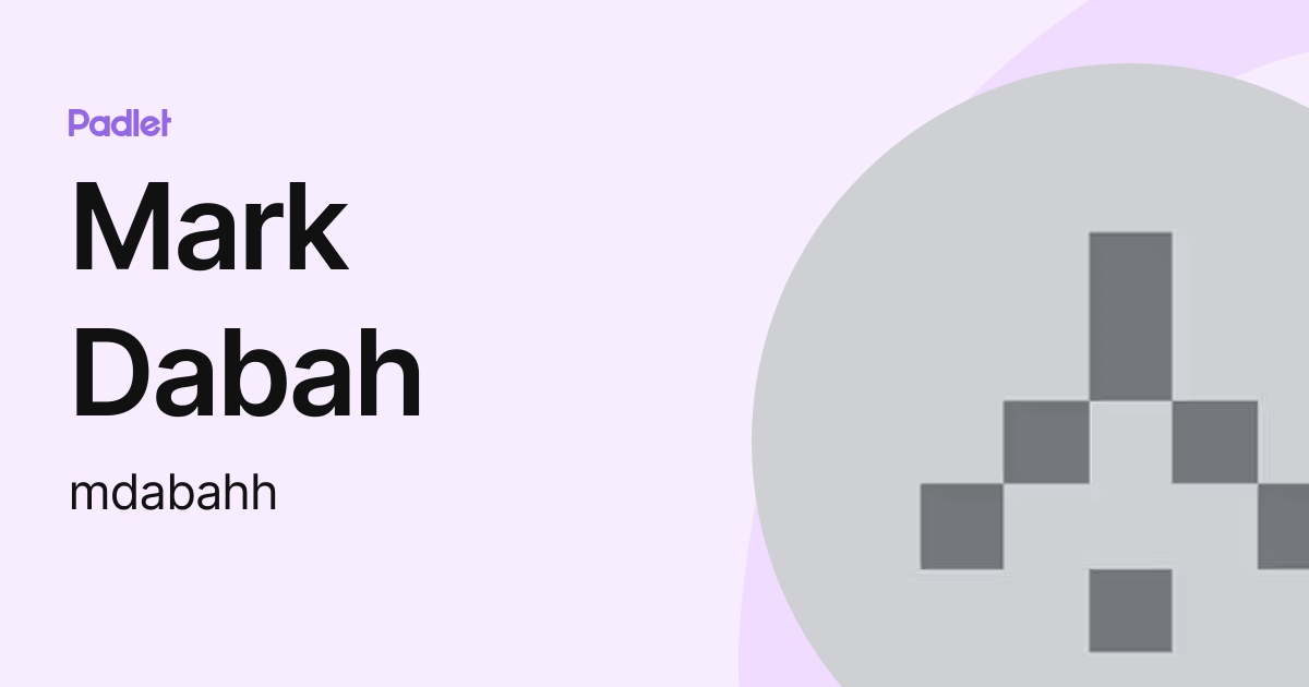 Mark Dabah (mdabahh) profile | Padlet