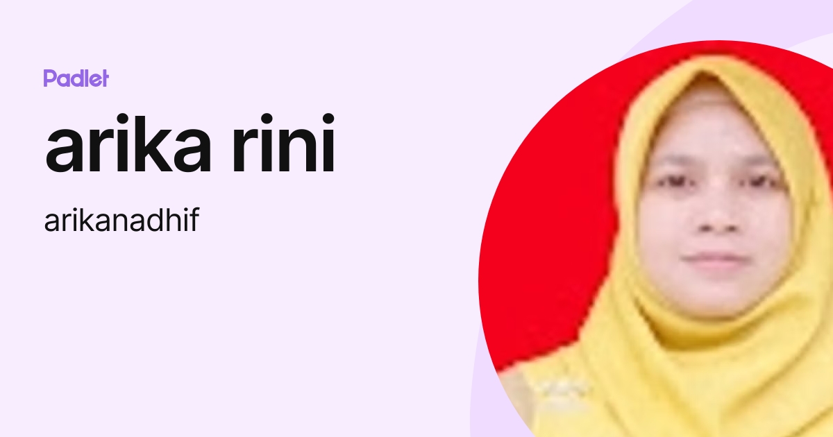 arika rini (arikanadhif) profile | Padlet