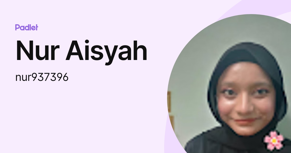 Nur Aisyah (nur937396) profile | Padlet