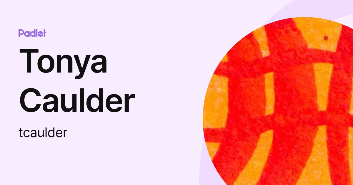 Tonya Caulder (tcaulder) profile | Padlet