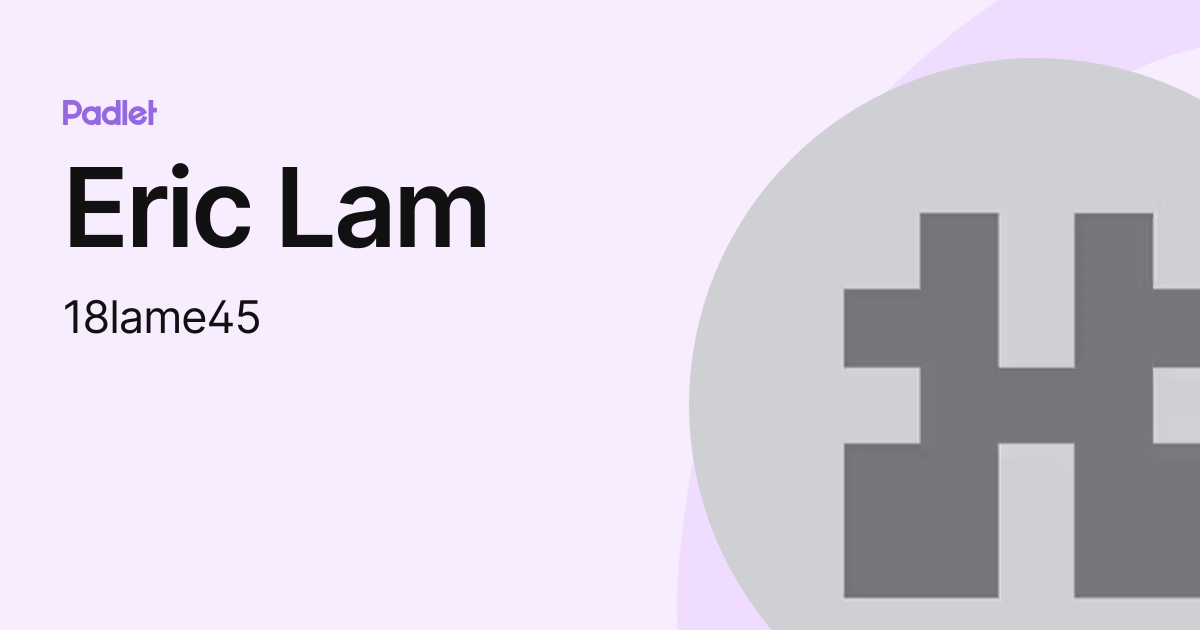 Eric Lam (18lame45) profile | Padlet