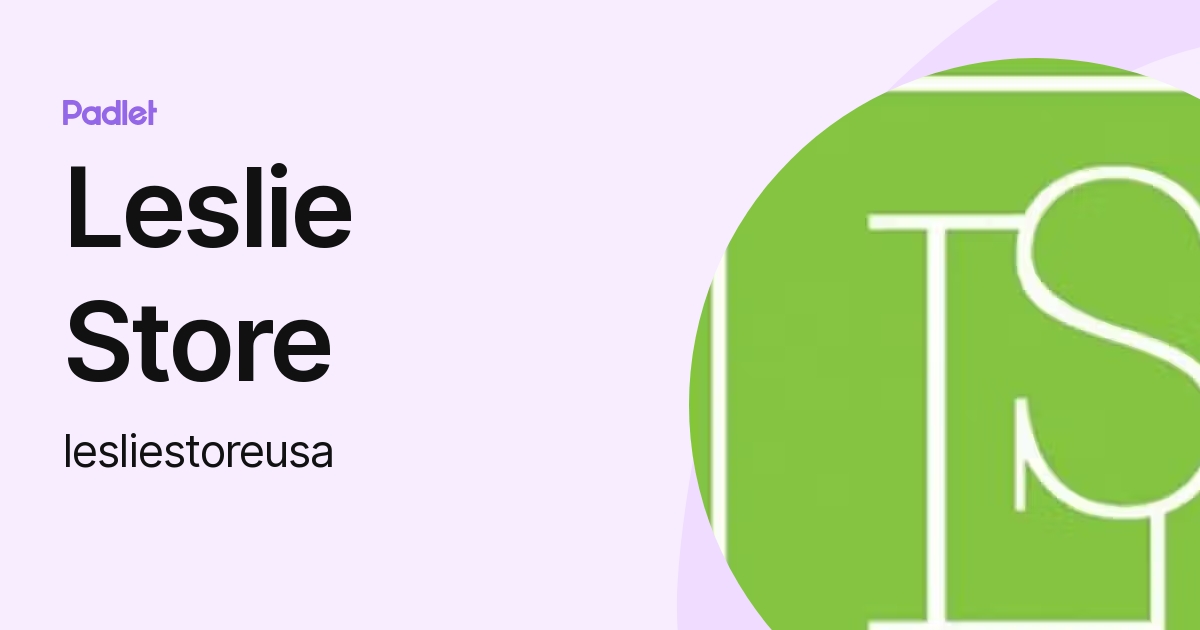 Leslie Store (lesliestoreusa) profile | Padlet