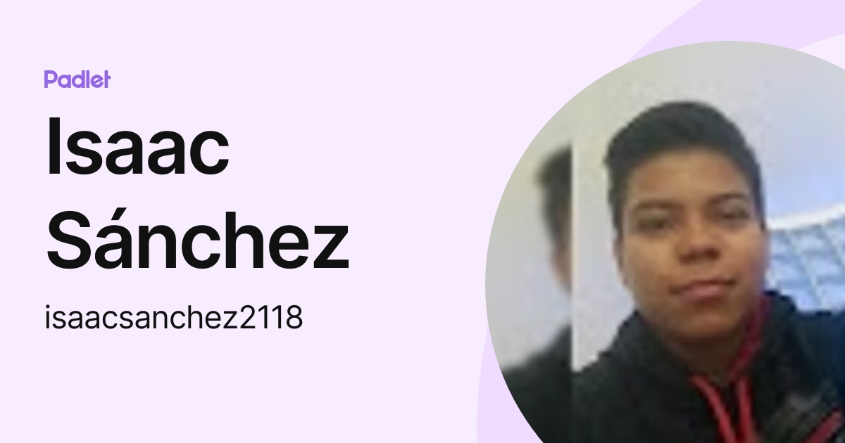 Isaac Sánchez (isaacsanchez2118) profile | Padlet