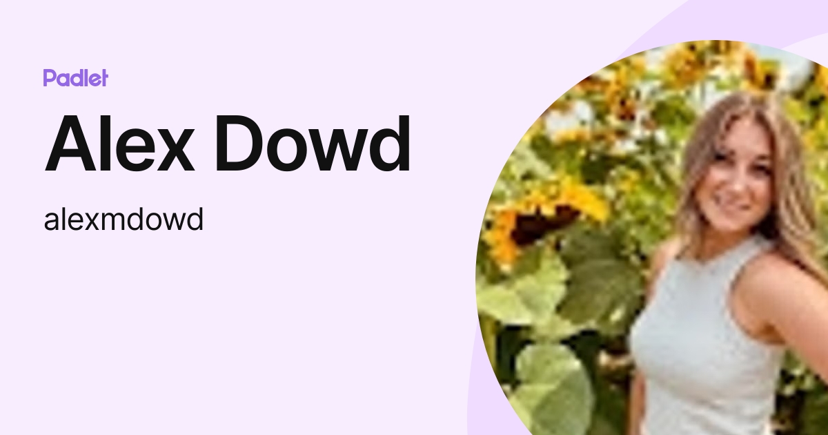 Alex Dowd (alexmdowd) profile | Padlet