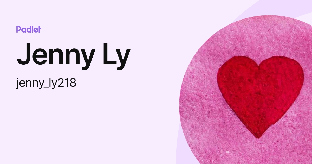 Jenny Ly (jenny_ly218) profile | Padlet