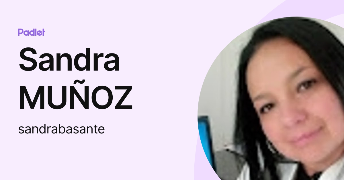Sandra MUÑOZ (sandrabasante) profile | Padlet