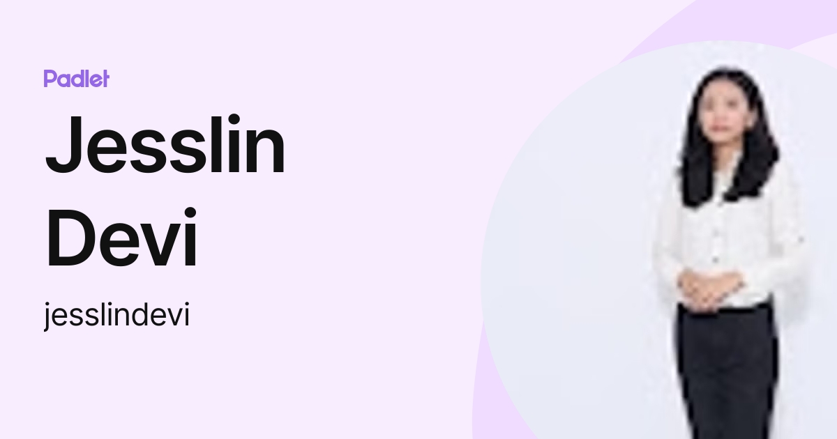 Jesslin Devi (jesslindevi) profile | Padlet